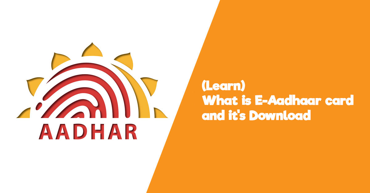 WHAT IS E-AADHAAR? HOW TO GET IT ONLINE | Soa Technology | Aditya ...